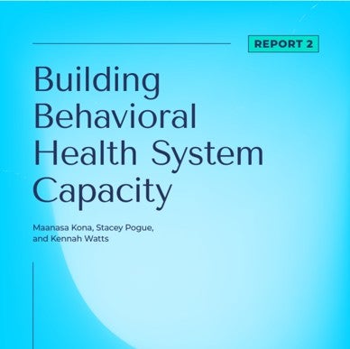 Building Behavioral Health System Capacity | Center on Health Insurance ...